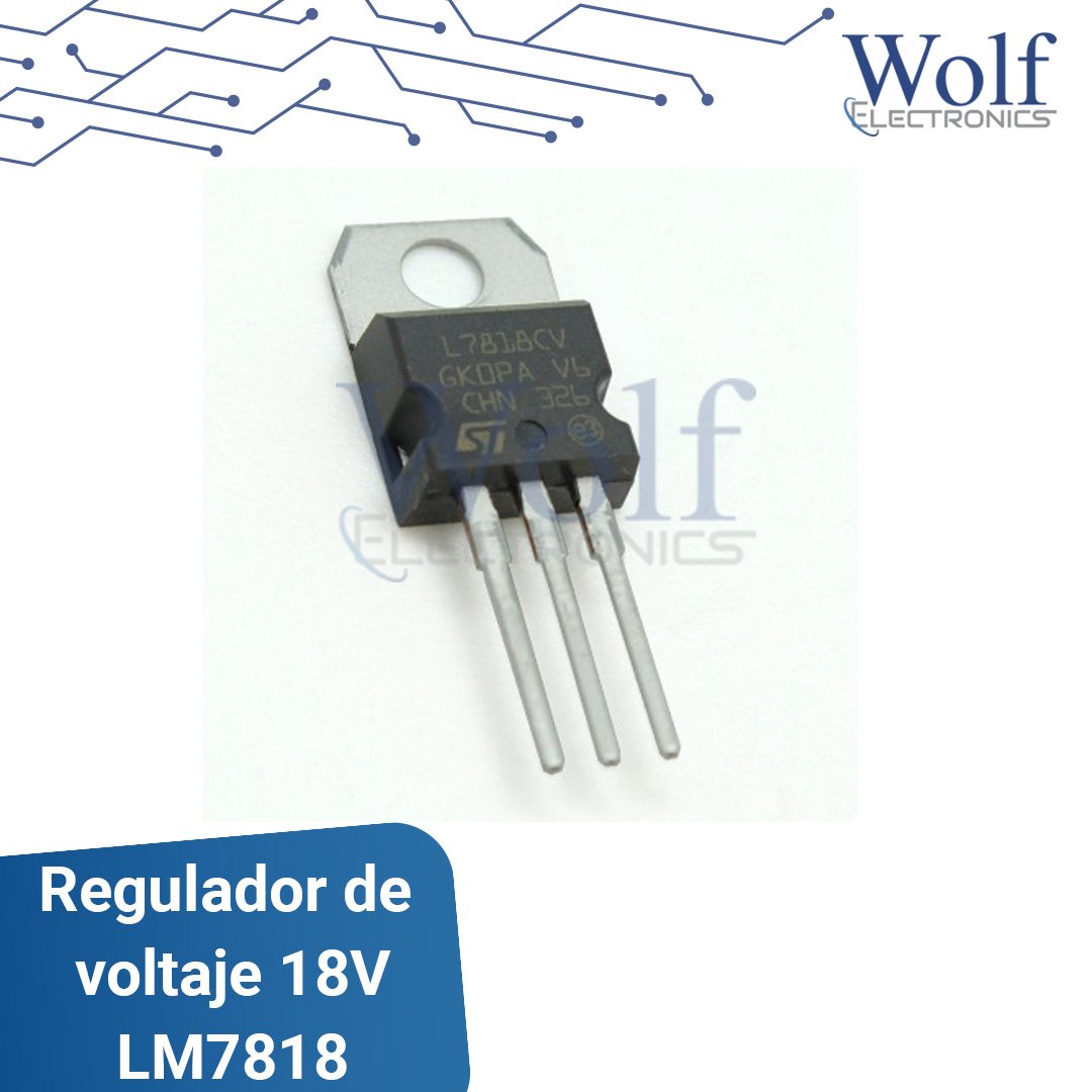 Regulador de voltaje LM7818 18V. Wolf Electronics – WOLF ELECTRONICS IT